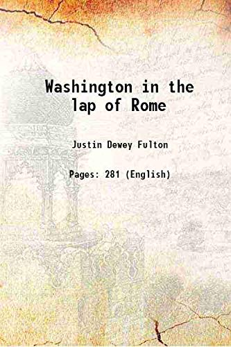 Washington in the lap of Rome 1888 by Justin D. Fulton | Goodreads