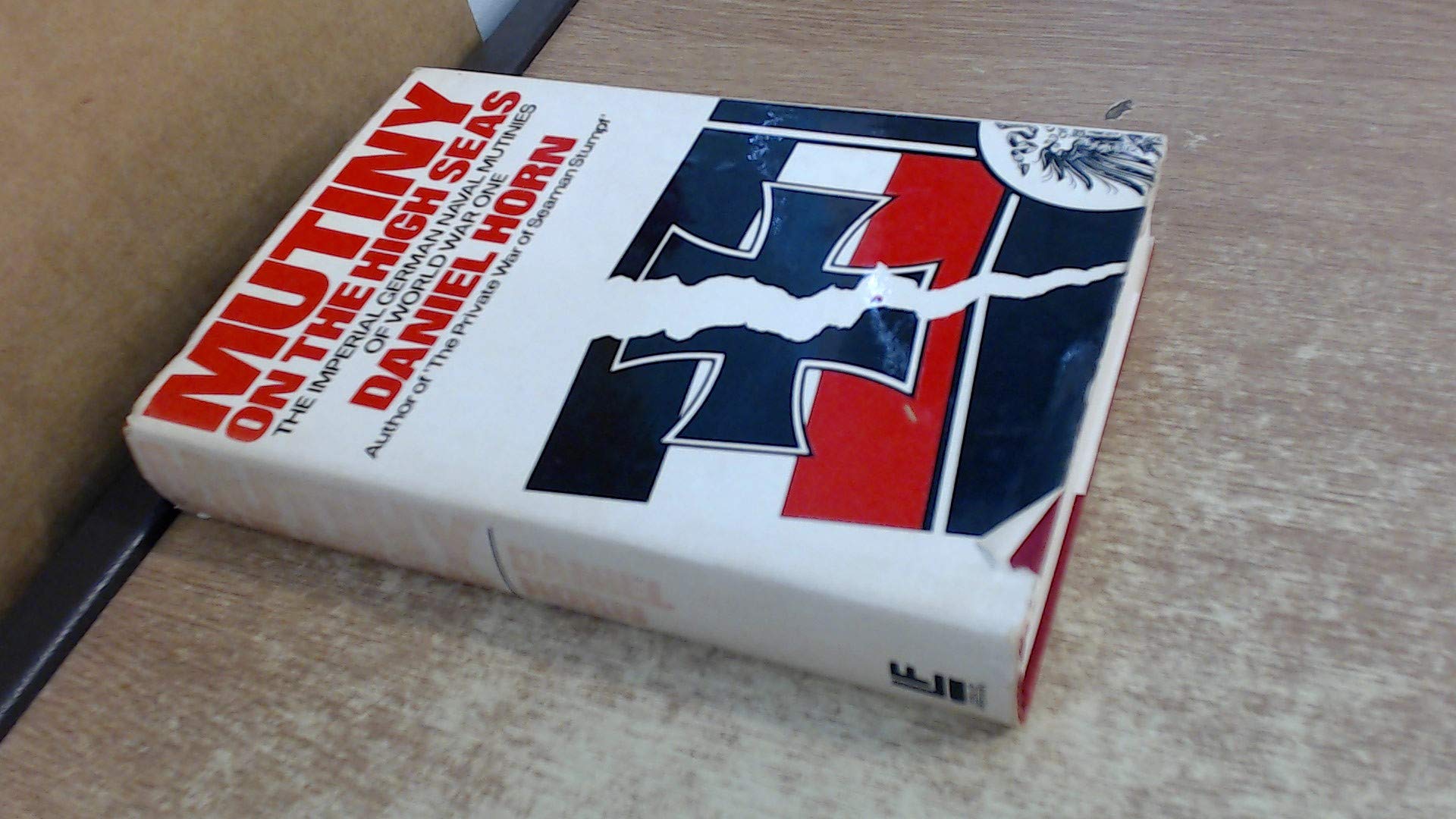 Mutiny on the High Seas: Imperial German Naval Mutinies of World War ...