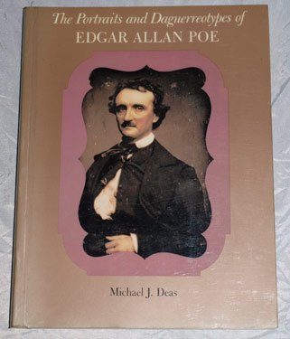 The Portraits and Daguerreotypes of Edgar Allan Poe by Michael J. Deas ...