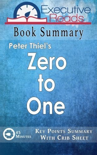 Book Summary of Zero to One: 45 Minutes - Key Points Summary/Refresher ...