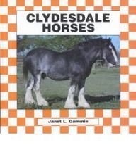 Clydesdale Horses (Horses by Janet L. Gammie | Goodreads
