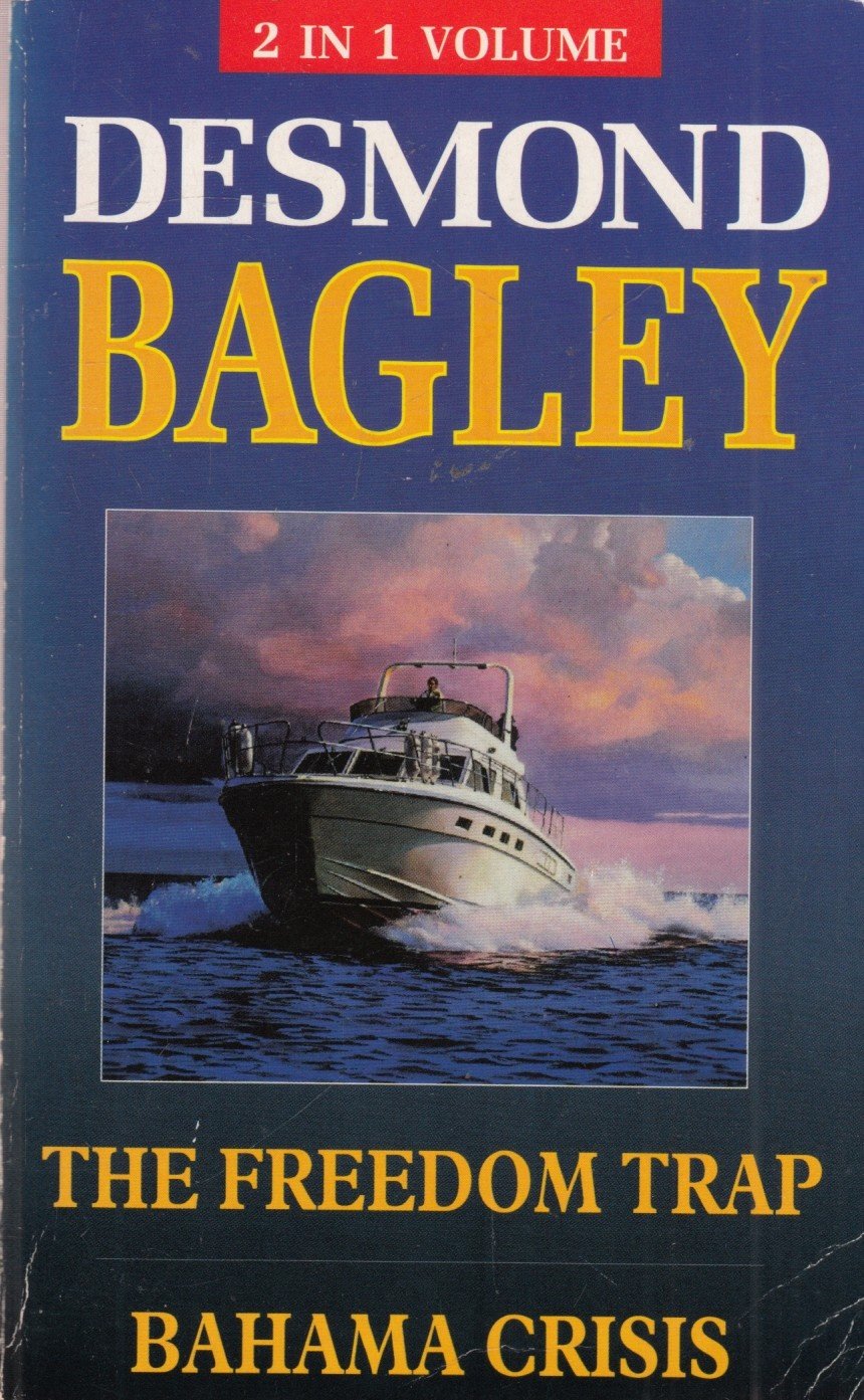 The Freedom Trap and Bahama Crisis by Desmond Bagley | Goodreads