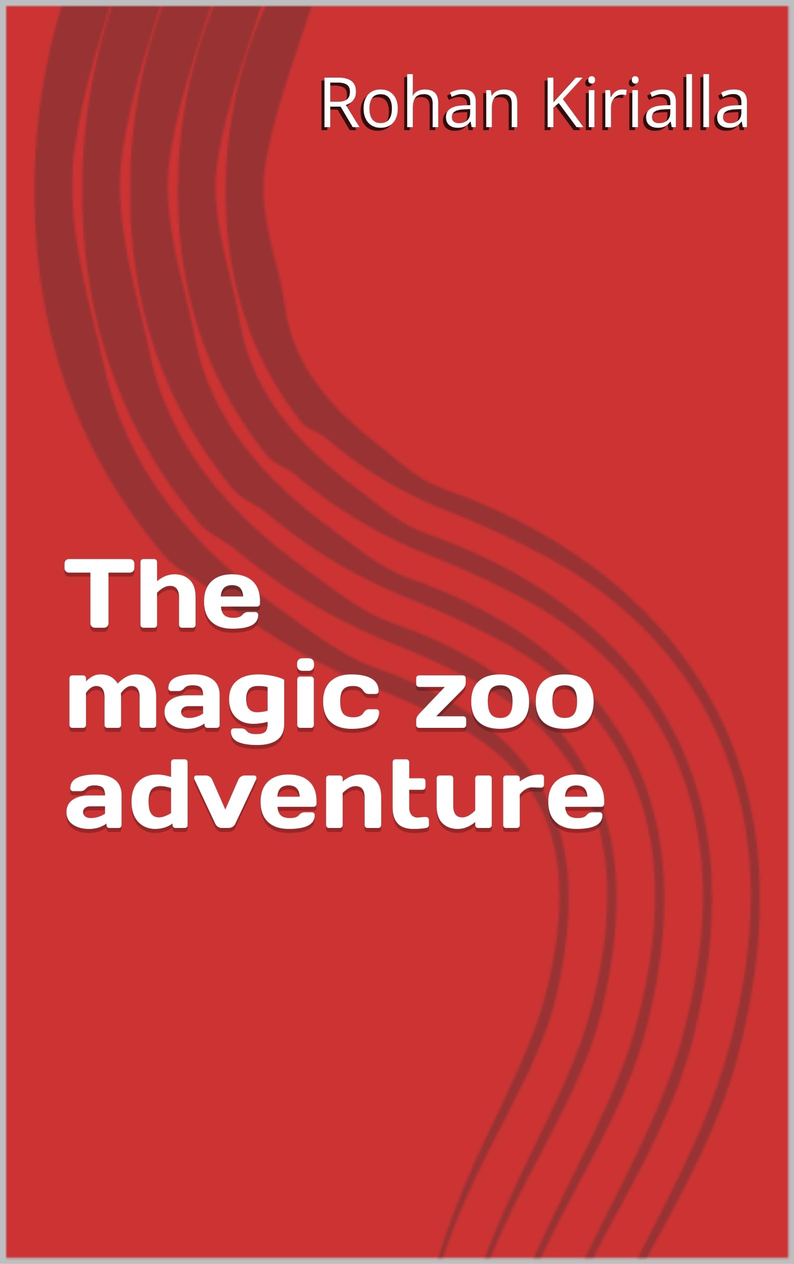 The magic zoo adventure by Rohan Kirialla | Goodreads