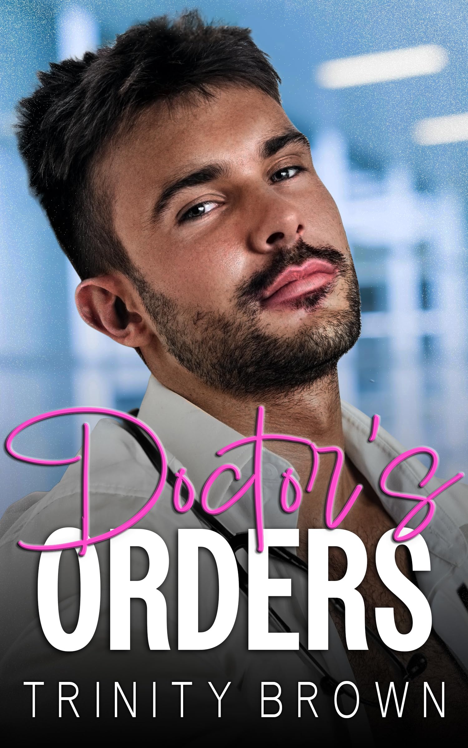 Doctor's Orders by Trinity Brown | Goodreads