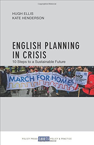 English Planning in Crisis: 10 Steps to a Sustainable Future by Hugh ...
