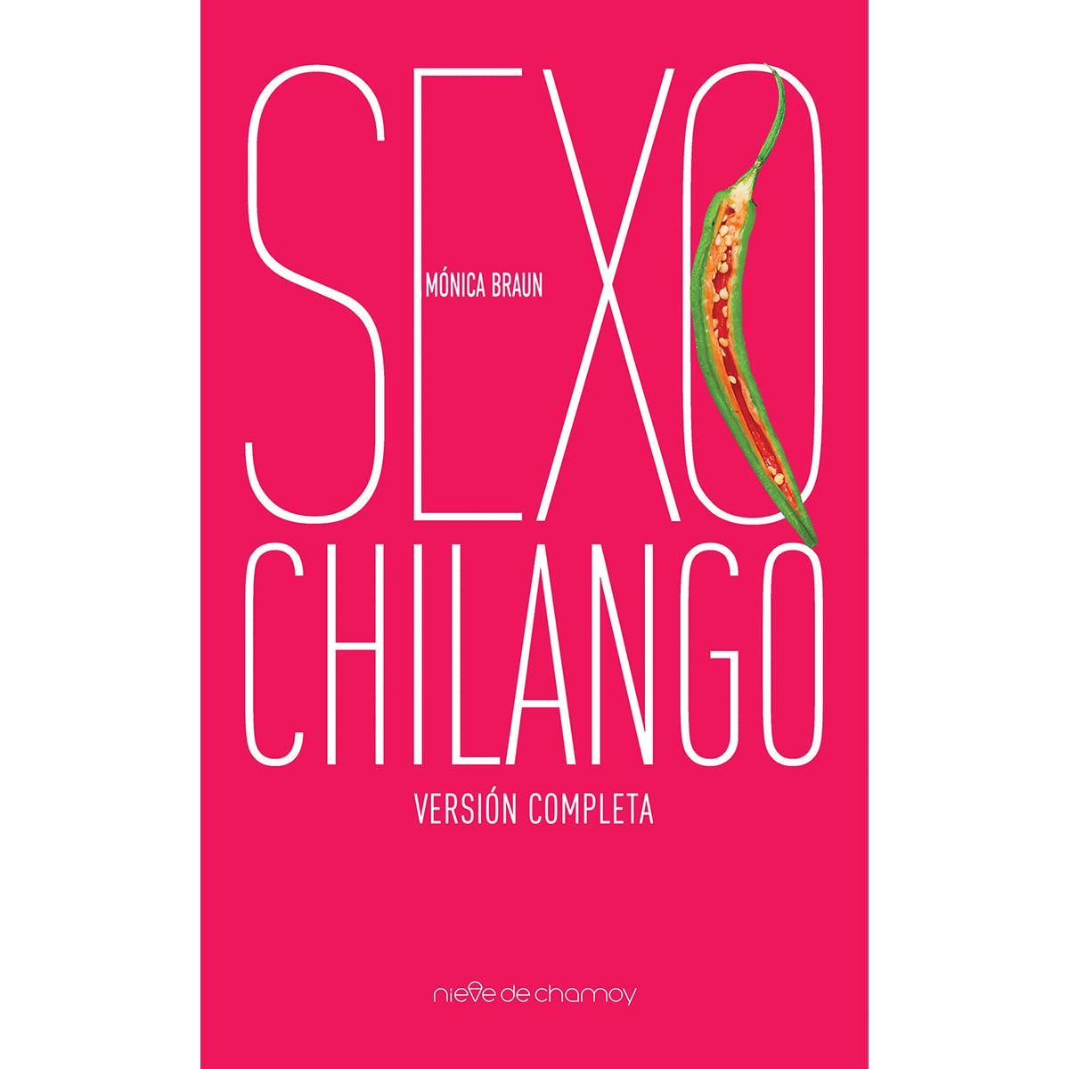 Sexo chilango (Spanish Edition) by Mónica Braun | Goodreads