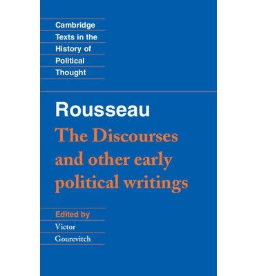 Rousseau: 'The Discourses' and Other Early Political Writings [ROUSSEAU ...