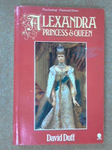 Alexandra: Princess and Queen by David Duff | Goodreads