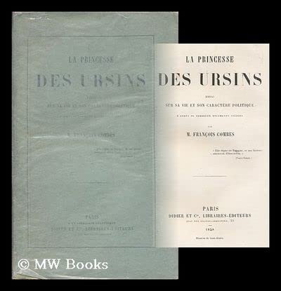 La princesse des Ursins : essai sur sa vie et son caractere politique ...