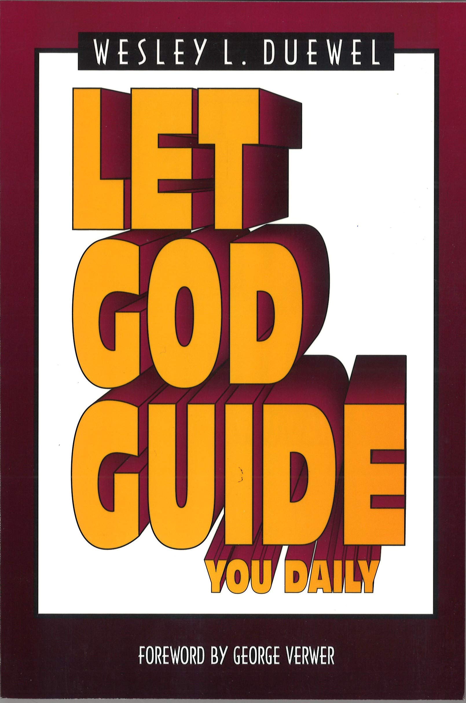 Let God Guide You Daily by Wesley L. Duewel | Goodreads