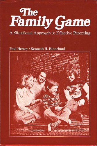 The Family Game : A situational approach to effective parenting by Paul ...
