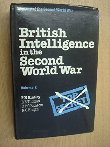 British Intelligence in the Second World War: Its Influence on Strategy ...