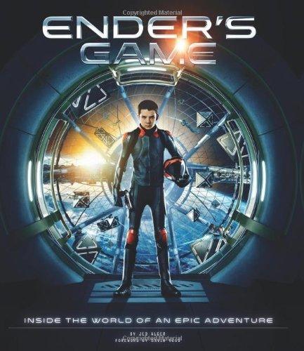 Ender's Game: Inside the World of an Epic Adventure by Jed Alger by ...