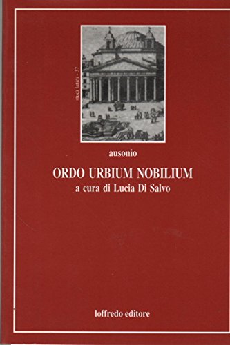 Ordo urbium nobilium (Studi latini) by Decimus Magnus Ausonius | Goodreads