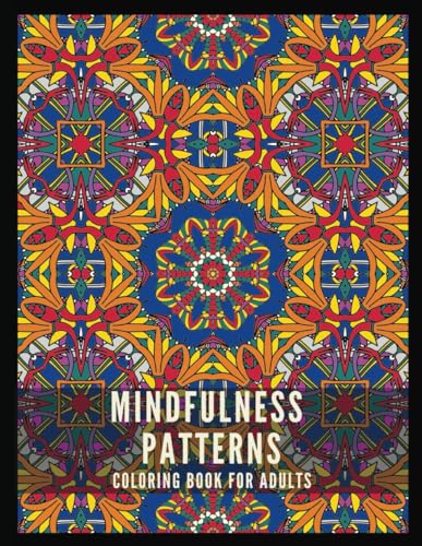 Mindfulness Patterns Coloring Book for Adults: 50 Unique, Intricate ...
