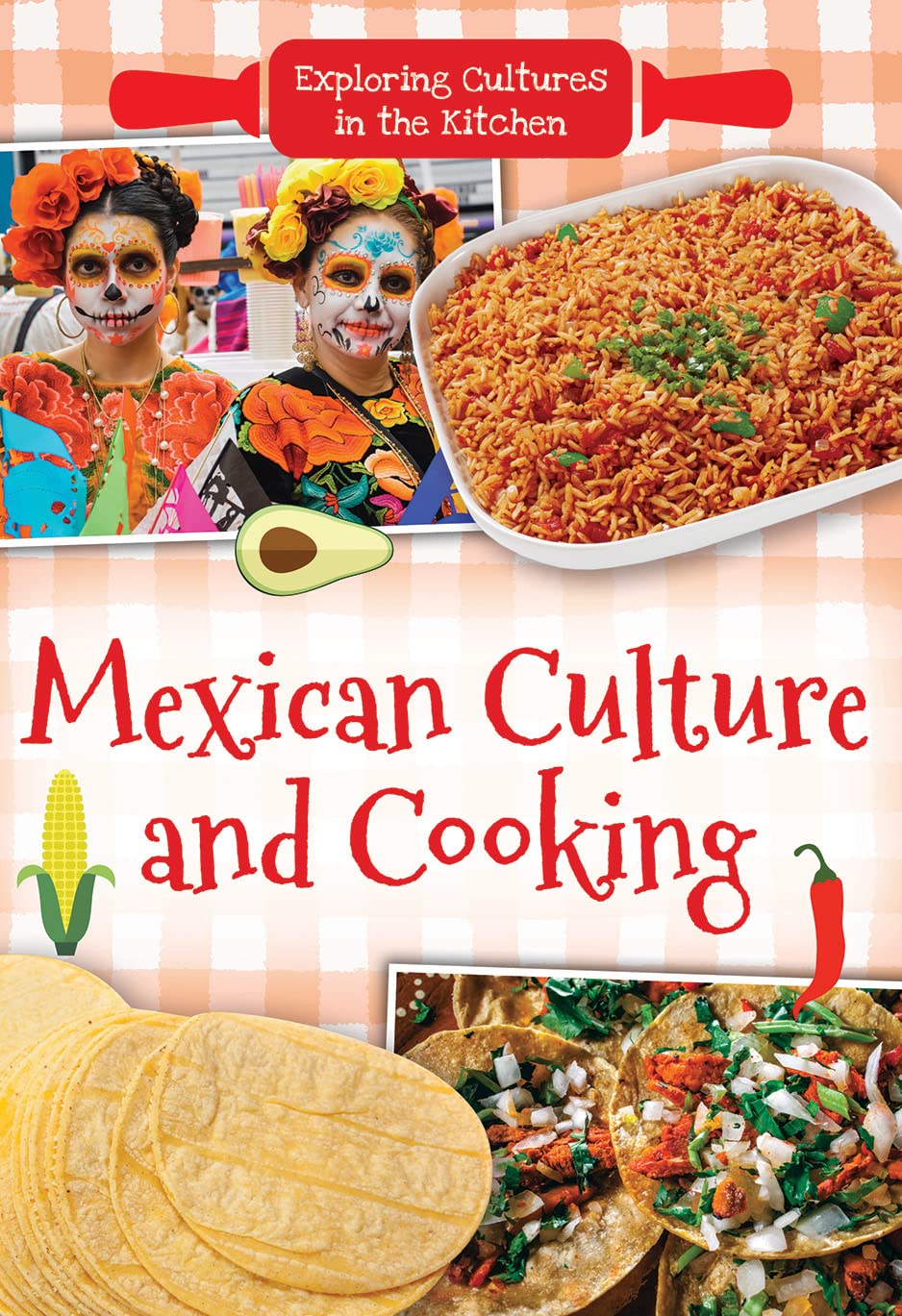 Mexican Culture and Cooking by Lindsey Lowe | Goodreads