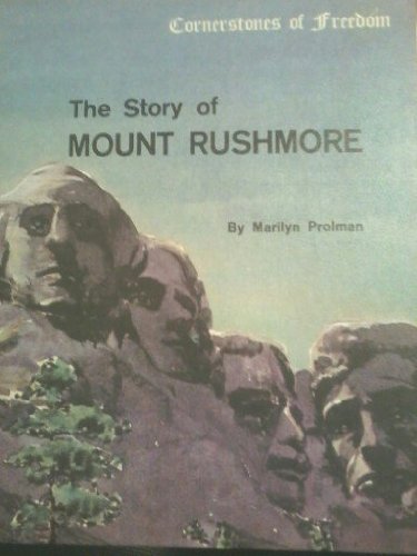 Cornerstones of Freedom The Story of Mount Rushmore by Marilyn Prolman ...