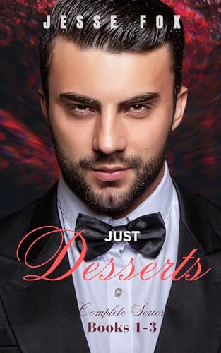 JUST Desserts : Complete Collection by Jesse Fox | Goodreads