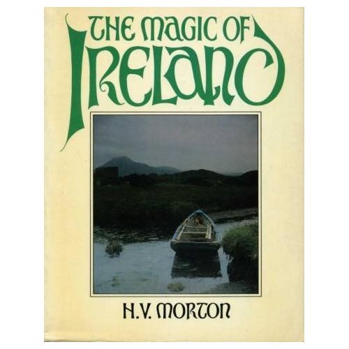 The magic of Ireland by H.V. Morton | Goodreads