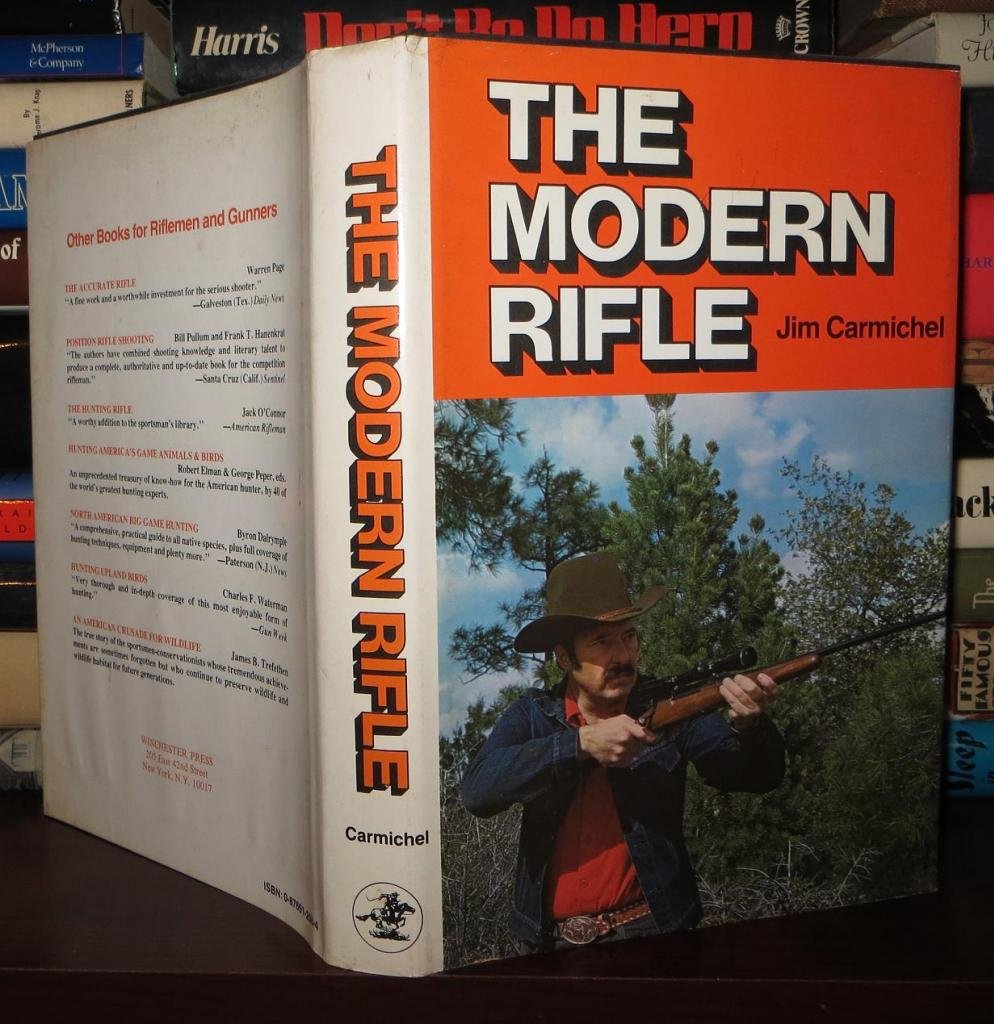 The Modern Rifle by Jim Carmichel | Goodreads