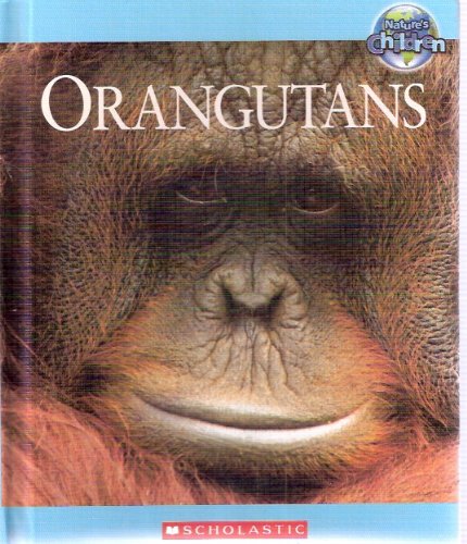 Orangutans - Nature's Children by Patricia Davis | Goodreads