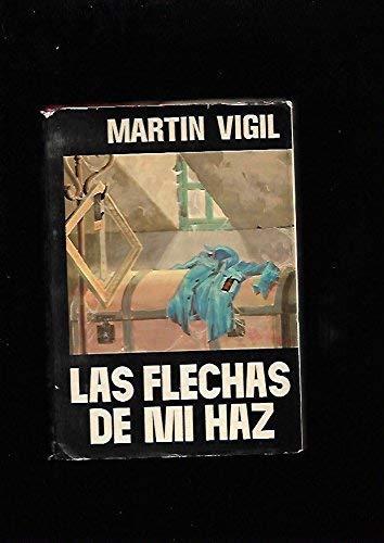 Las flechas de mi haz (Spanish Edition) by José Luis Martín Vigil ...