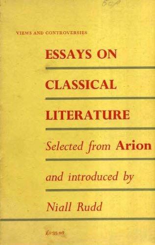 Essays on Classical Literature: Selected from "Arion" by Niall Rudd ...