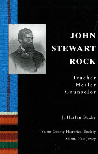John Stewart Rock: Teacher, Healer, Counselor by J. Harlan Buzby ...