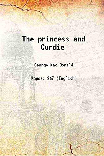 The princess and Curdie 1883 [Hardcover] by George MacDonald | Goodreads