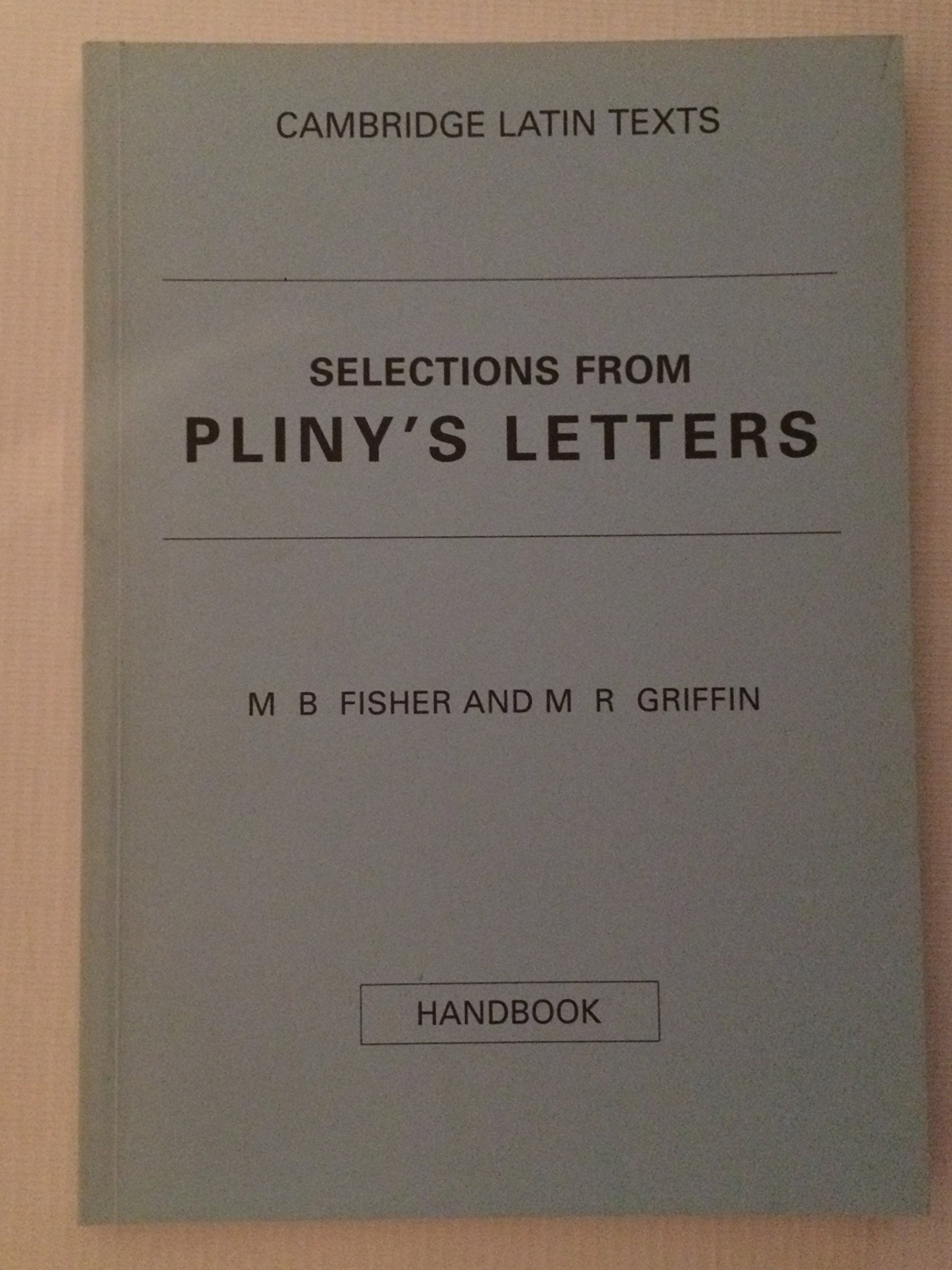 Selections from Pliny's Letters Teacher's handbook by Pliny the Younger ...