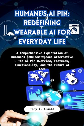 HUMANE'S AI PIN: REDEFINING WEARABLE AI FOR EVERYDAY LIFE: A Comprehensive Exploration of Humane ...