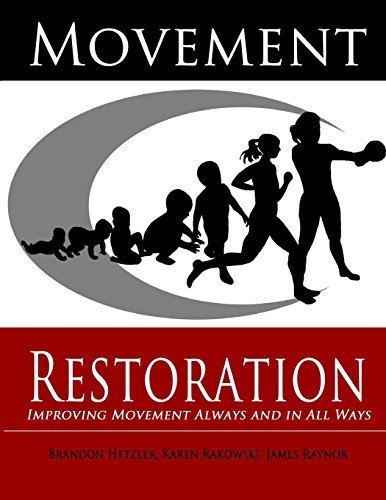 Movement Restoration: Improving Movement Always and in All Ways by ...