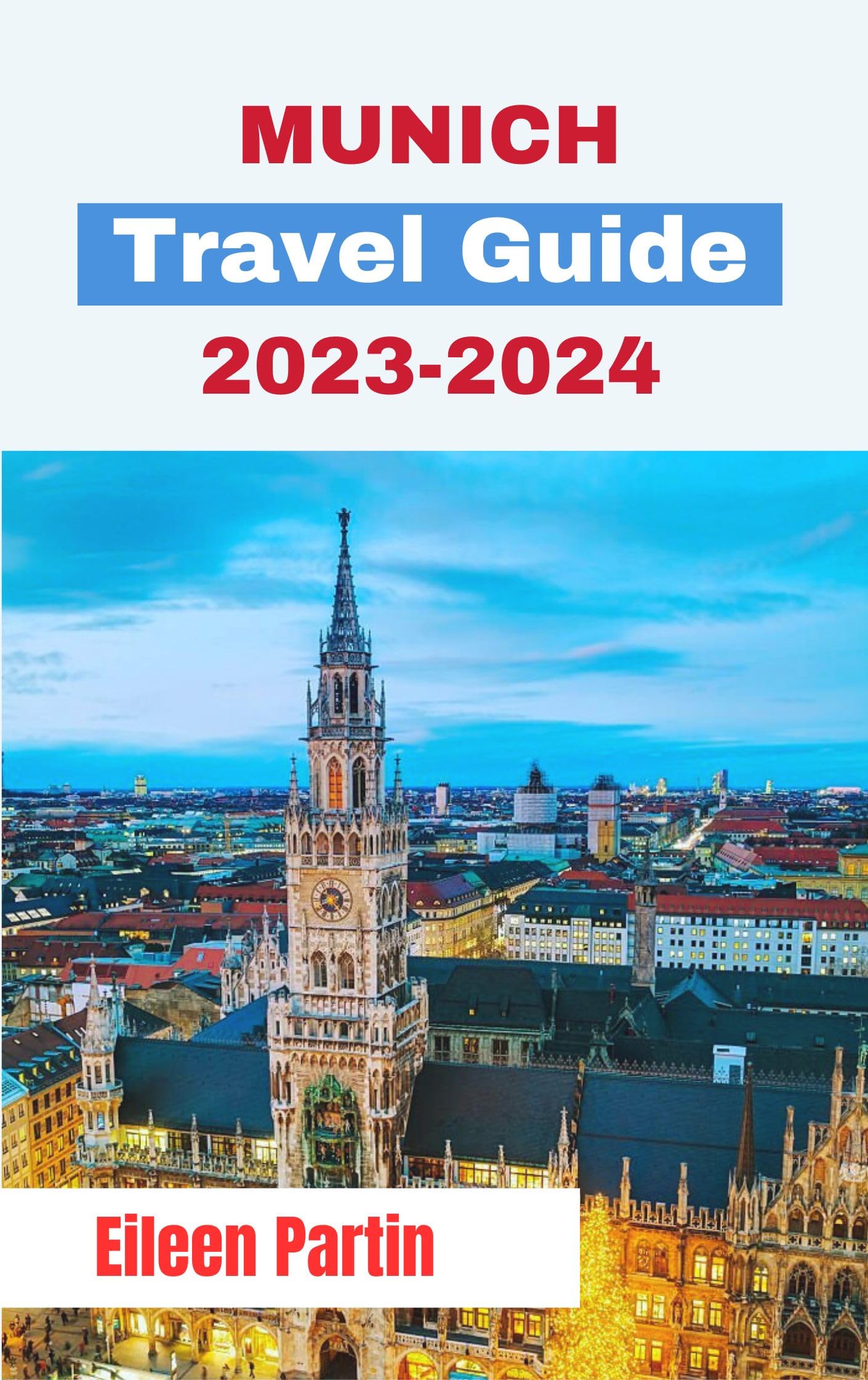 Munich Travel Guide 2023-2024: Discover the Top Attractions, Embrace ...
