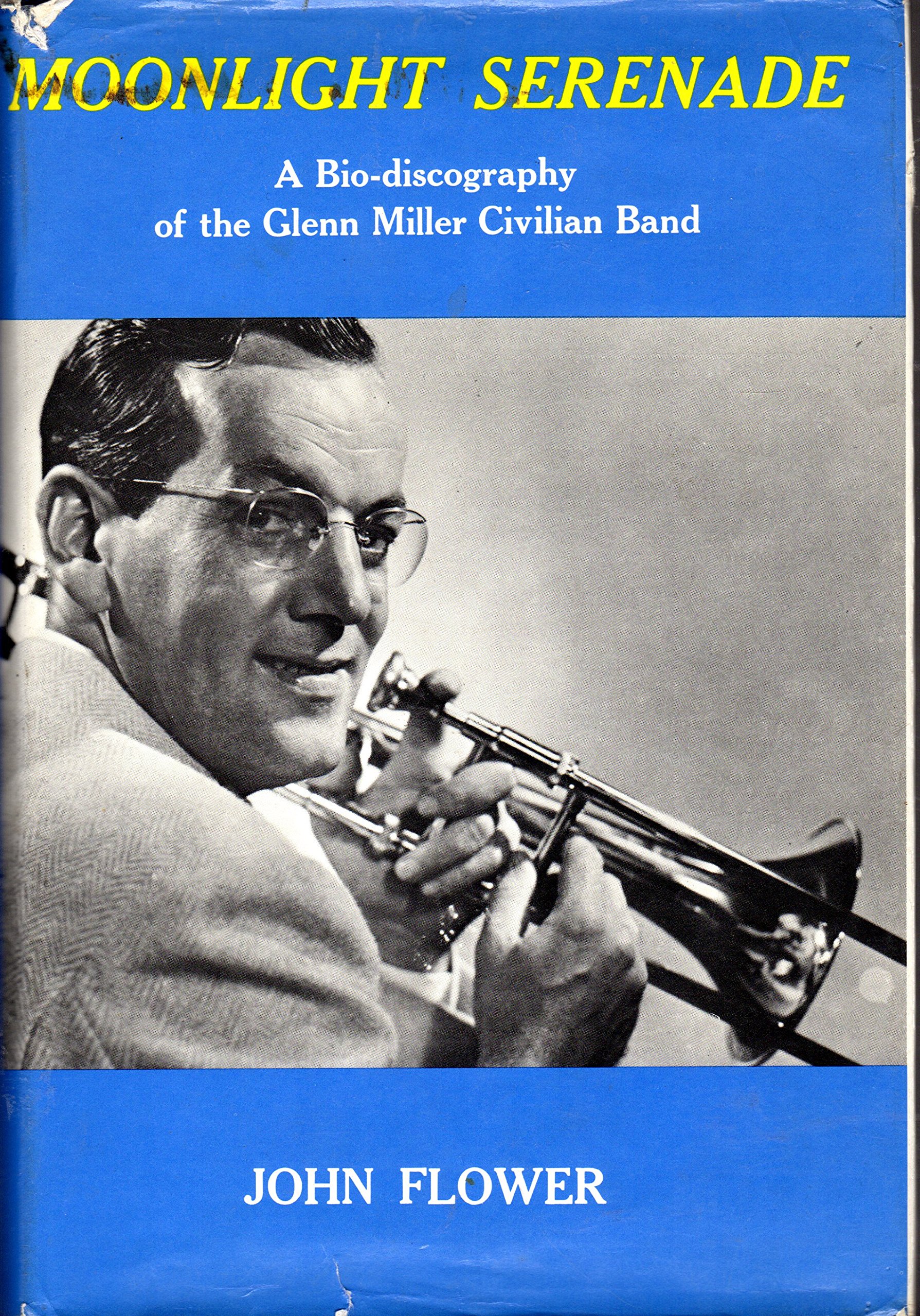 Moonlight Serenade: A Bio-discography of the Glenn Miller Civilian Band ...