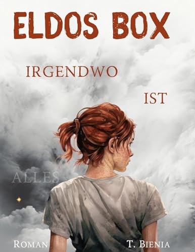 Eldos Box: Irgendwo ist alles (German Edition) by T. Bienia | Goodreads