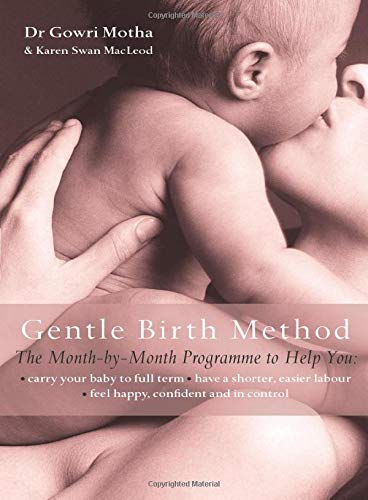 [The Gentle Birth Method : The Month-By-Month Jeyarani Way Programme] [By: Motha, Gowri] [May ...