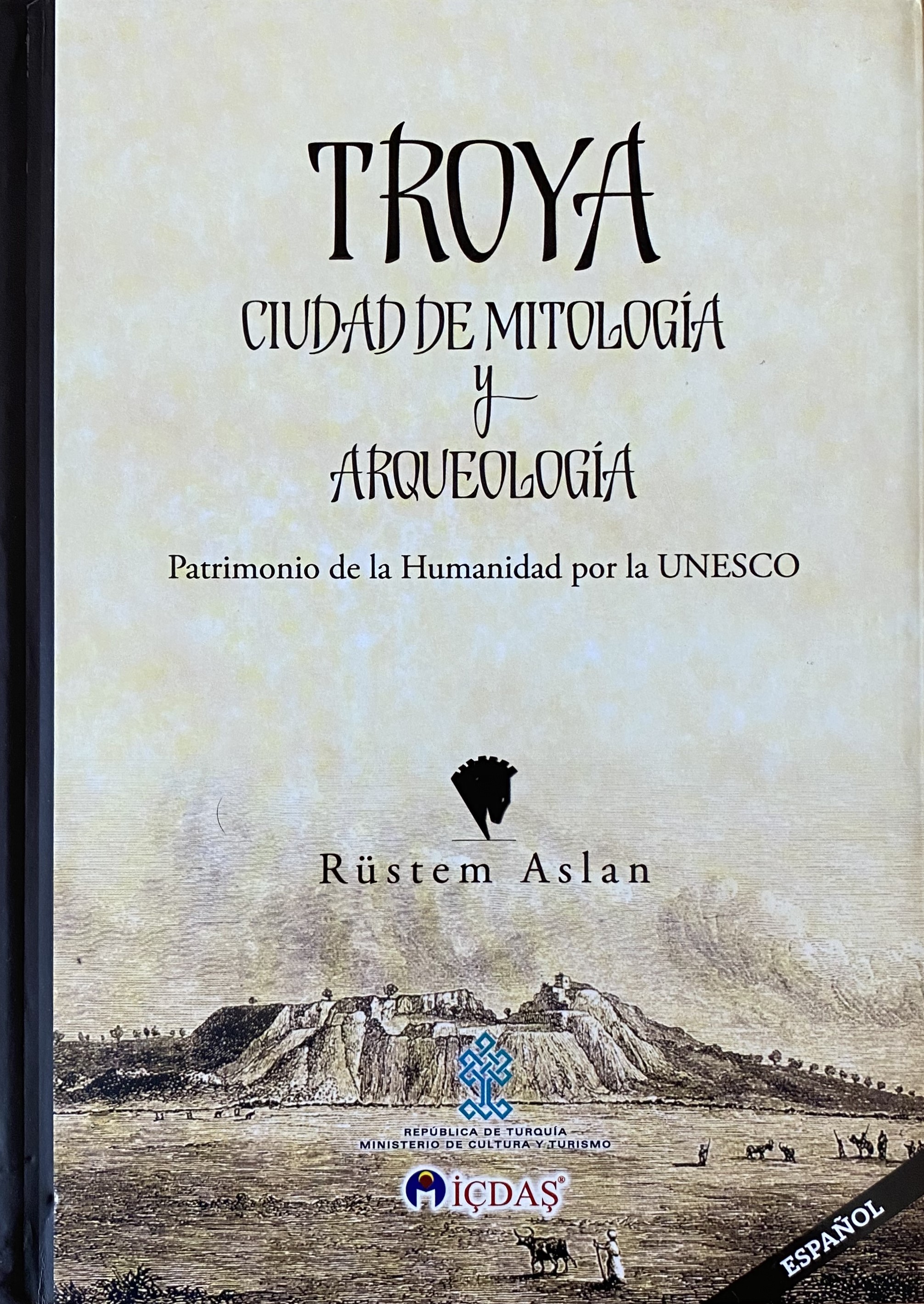 Troya: Ciudad de Mitología y Arqueología by Rüstem Aslan | Goodreads