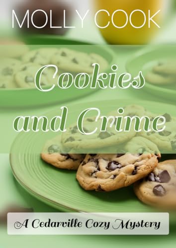 Cookies and Crime: A Cedarville Cozy Mystery by Molly Cook | Goodreads