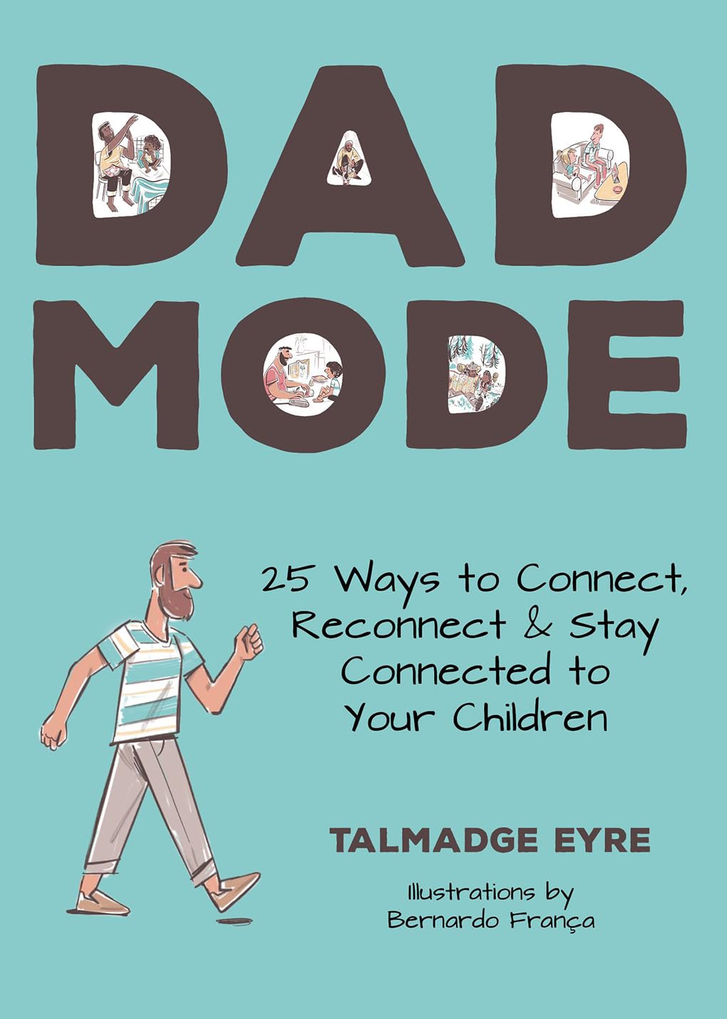 Dad Mode: 25 Ways to Connect with Your Children by Talmadge Eyre ...