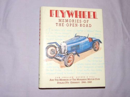 Flywheel: Memories of the Open Road by Tom Swallow by Tom Swallow ...