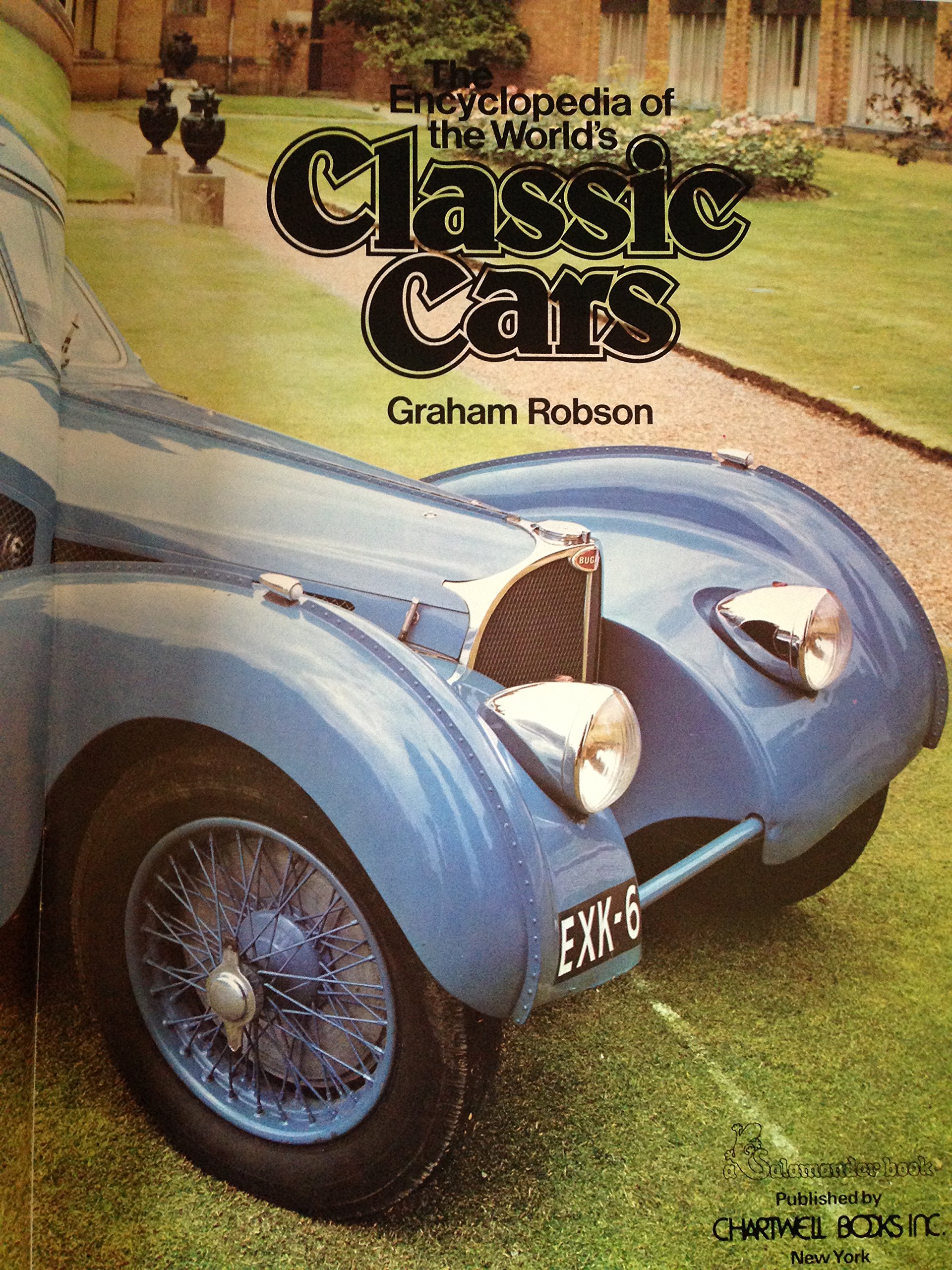 Encyclopedia of the Worlds Classic Cars by Robson | Goodreads