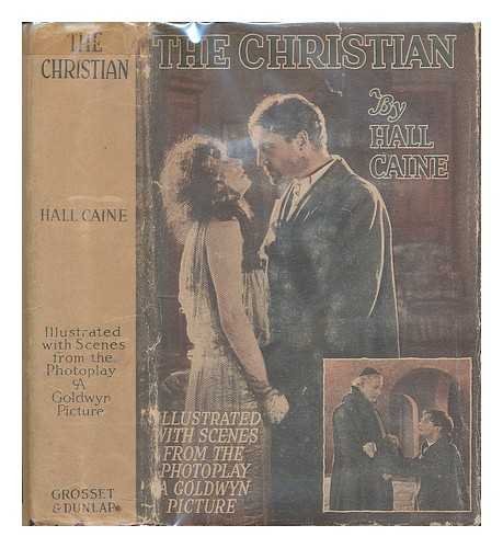The Christian : a story / by Hall Caine. illustrated with scenes from ...