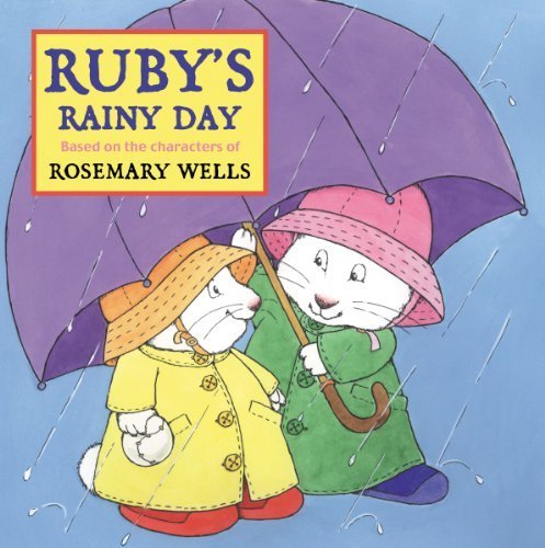 Ruby's Rainy Day (Max and Ruby) by Rosemary Wells by Rosemary Wells ...