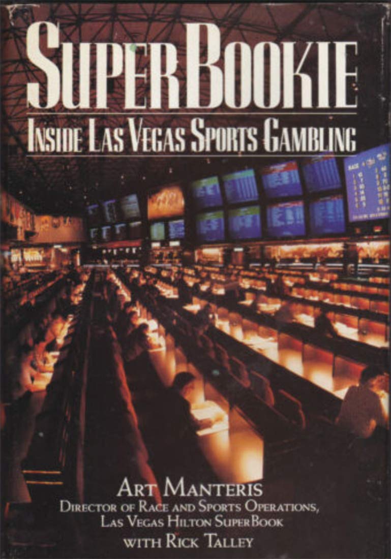 Super Bookie: Inside Las Vegas Sports Gambling by Art Manteris | Goodreads