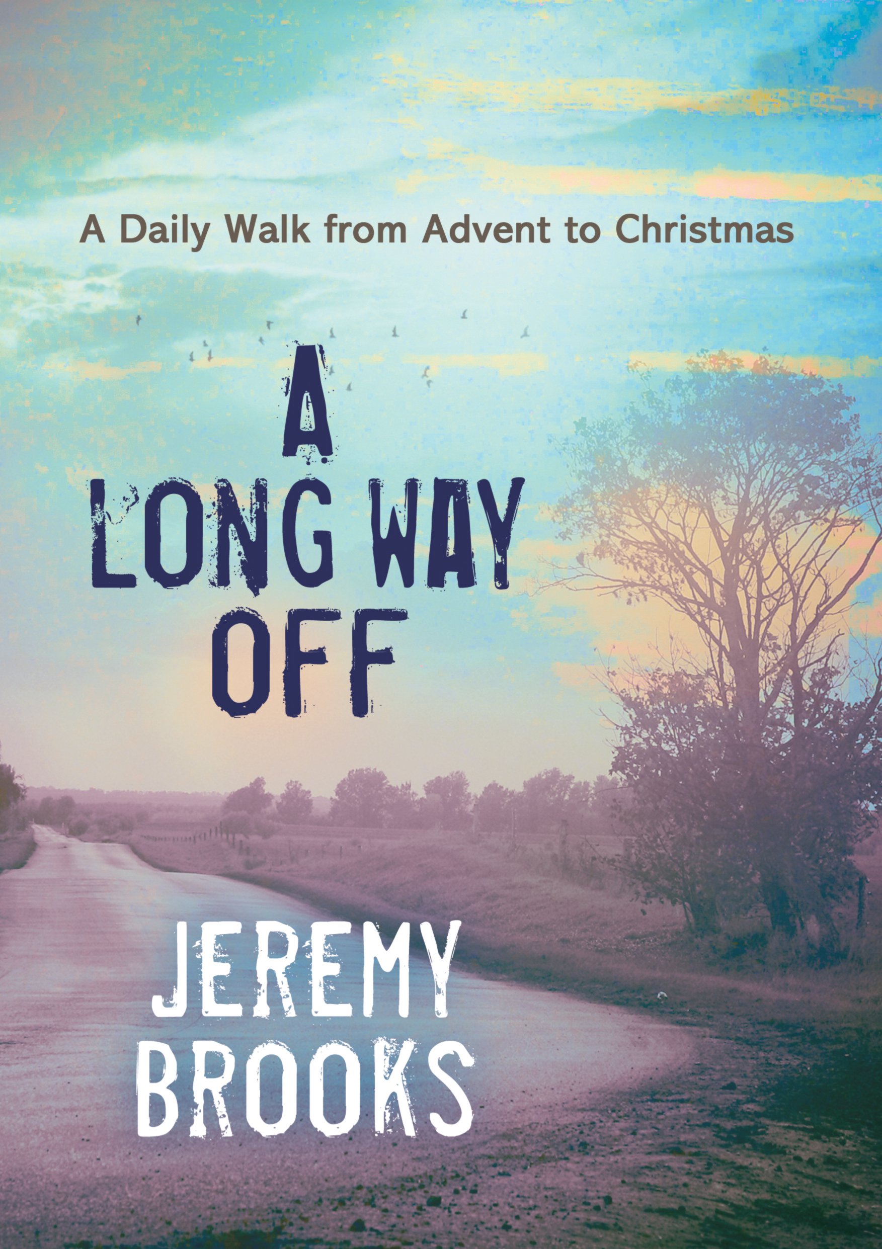 Long Way off by Jeremy Brooks | Goodreads