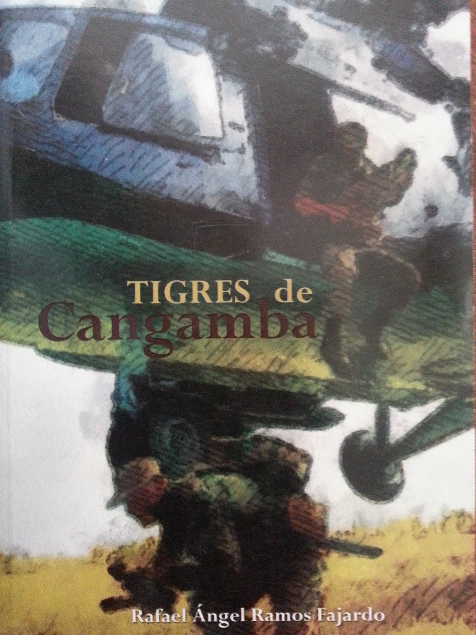 Tigres de cangamba.memorias de la guerra de angola. by rafael angel ...
