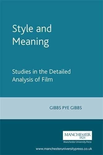 Style and Meaning: Studies in the Detailed Analysis of Film by by ...