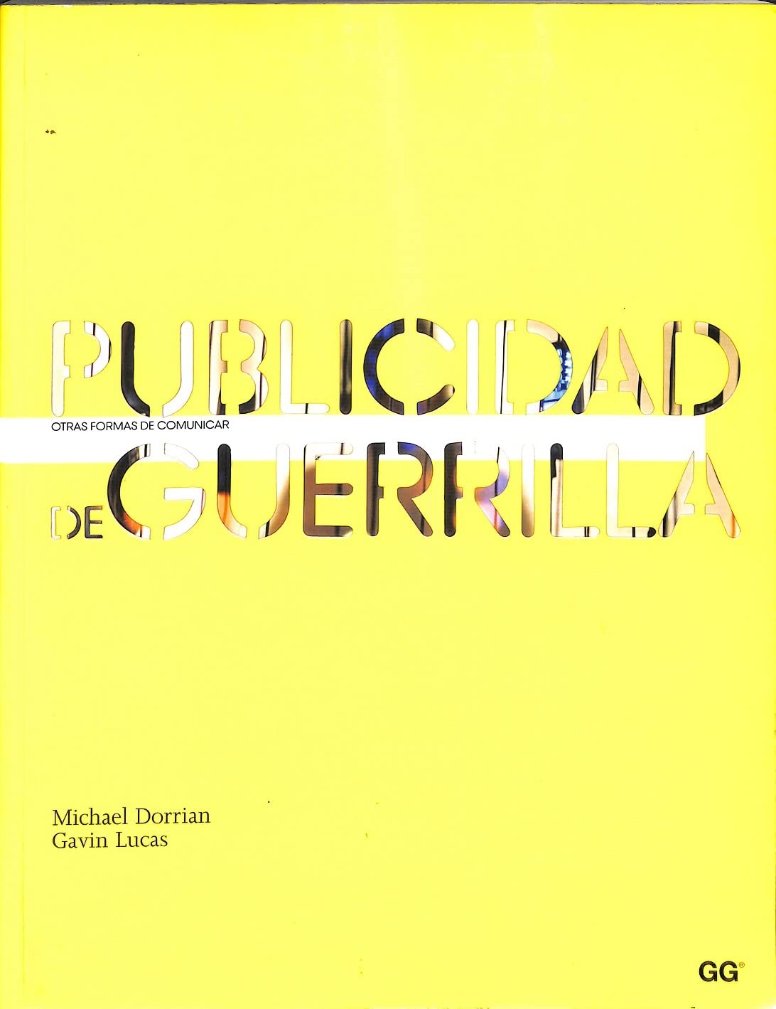 Publicidad de guerrilla: Otras formas de comunicar by Michael Dorrian ...