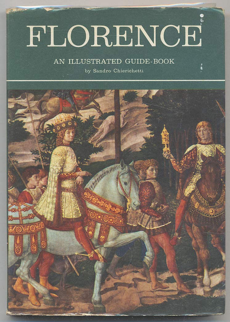 Florence: An Illustrated Guide-Book by Sandro Chierichetti | Goodreads