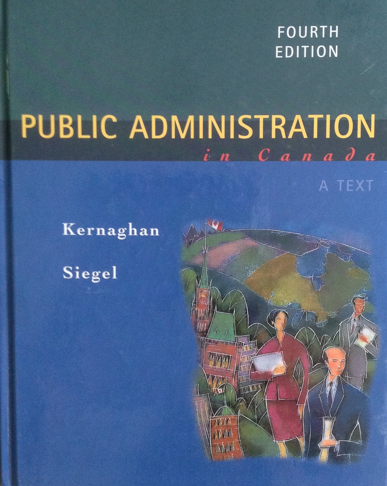 Public Administration In Canada Fourth Edition by Kenneth & Siegel ...